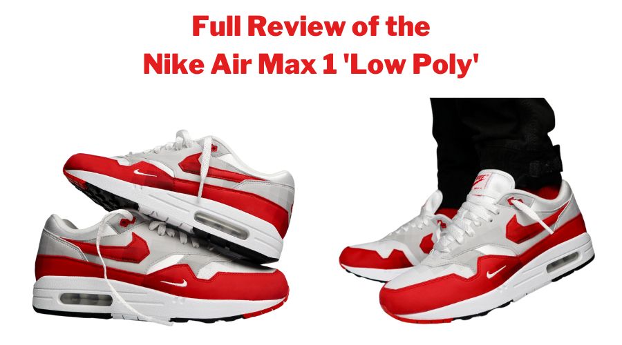 Full Review of the Nike Air Max 1 Low Poly | Blogs | More Sneakers